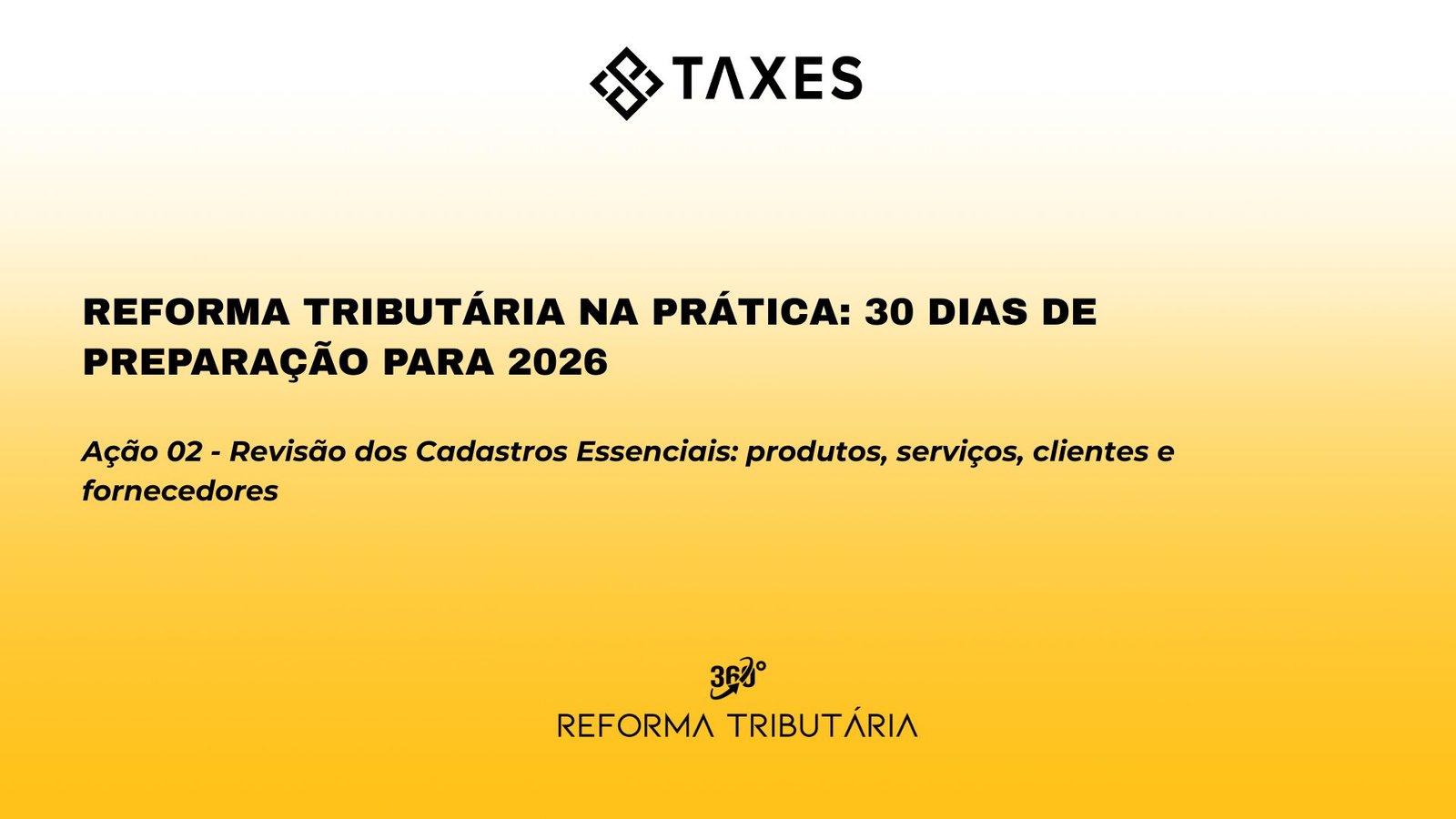 Série: 30 Dias para o Ano-Teste da Reforma Tributária - Ação 02 ...